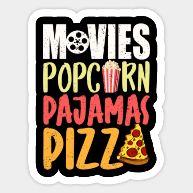 Movies Popcorn Pajamas Pizza Birthday Popcorn Sticker Teepublic